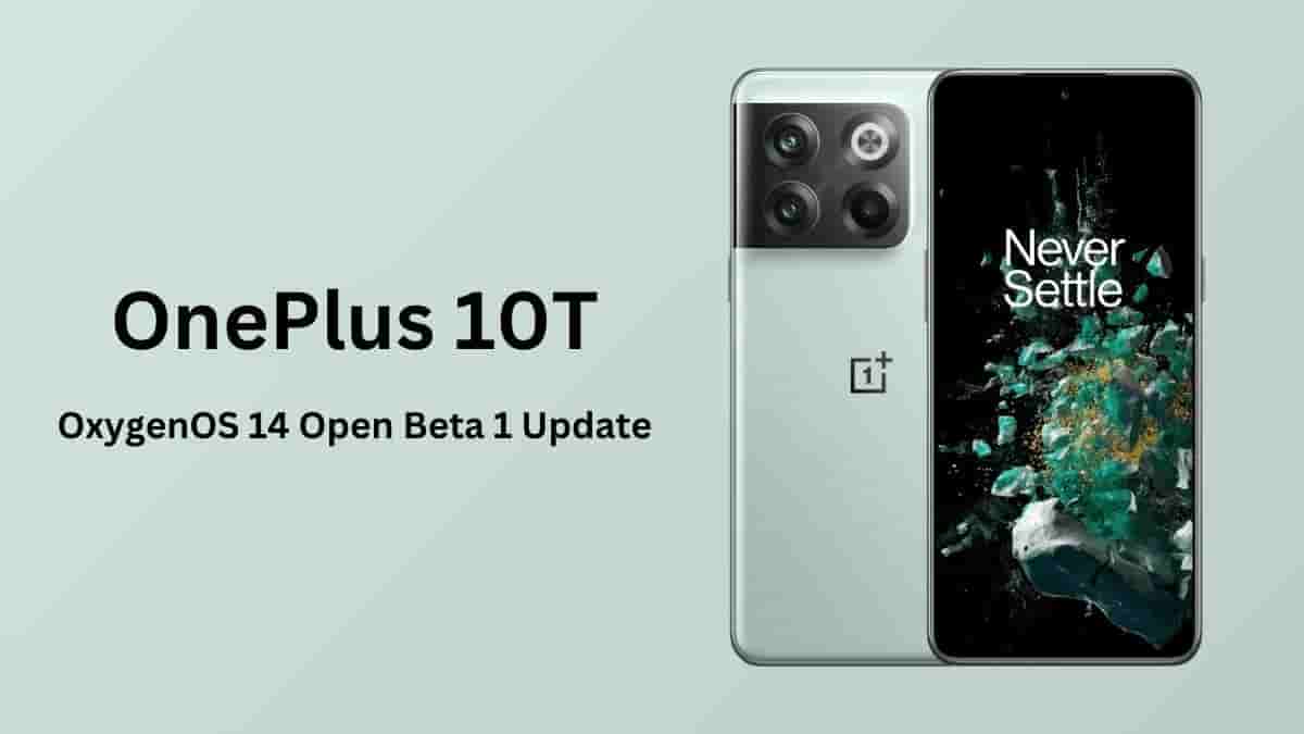 OxygenOS 14 Open Beta 1 Update Now Available for OnePlus 10T Smartphone - The Tech Outlook