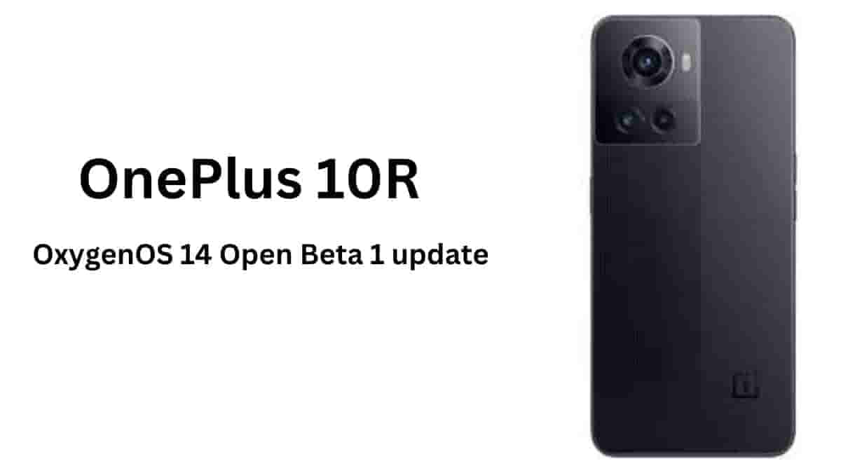 OxygenOS 14 Open Beta 1 program now available for OnePlus 10R; Registrations start from today ...