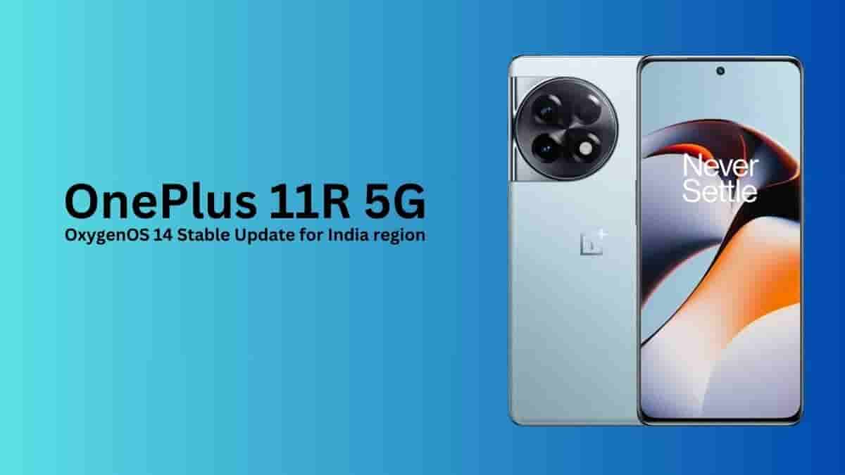 OnePlus announced OxygenOS 14 stable version based on Android 14 for OnePlus 11R users in India ...