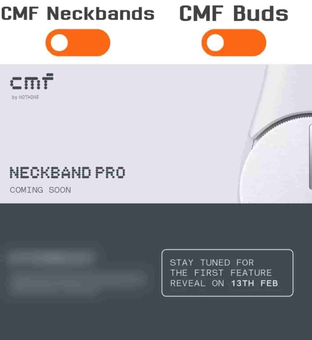 CMF by Nothing Neckband Pro and Buds first feature to be officially revealed on 13th February ...
