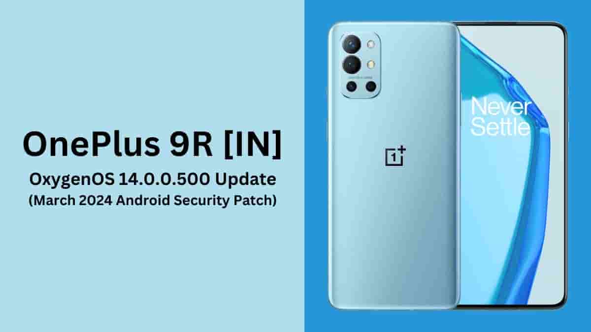 OnePlus Rolls-Out the OxygenOS 14.0.0.500 Update for its 9R Smartphone in India - The Tech Outlook