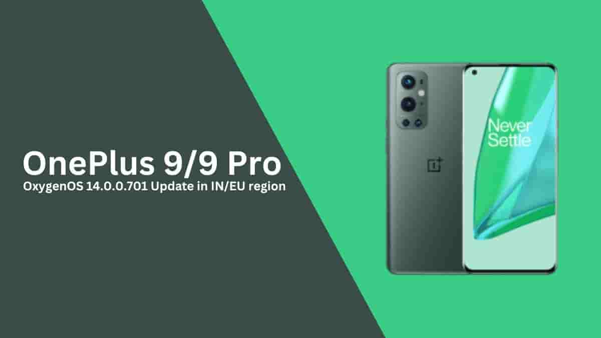 OnePlus 9/9 Pro gets OxygenOS 14.0.0.701 update with bug fixes and gaming stability - The Tech ...