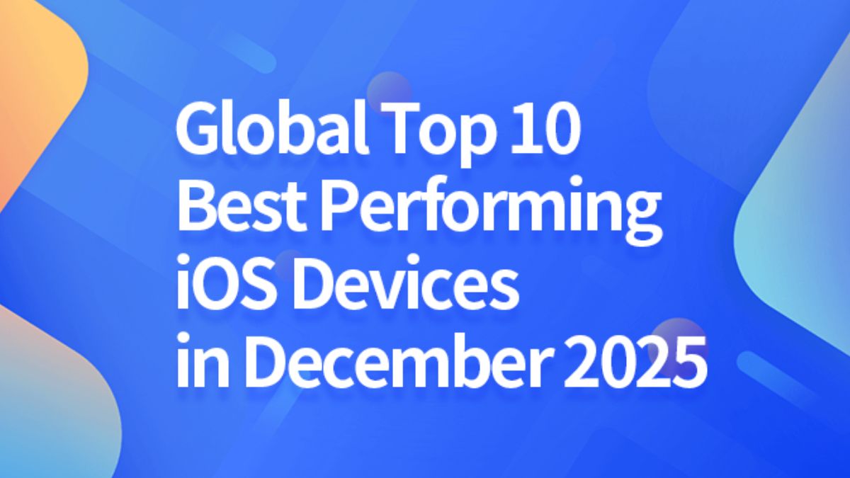 Global Top Performing iOS Devices on AnTuTu in December 2025 Shared ...